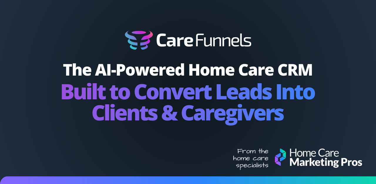 CareFunnels: All-In-One CRM & AI Platform for Home Care